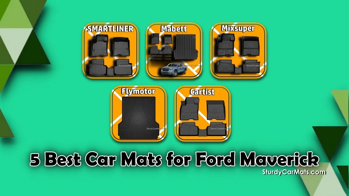 Top 5 Best Car Mats for Ford Maverick (Custom Fit)